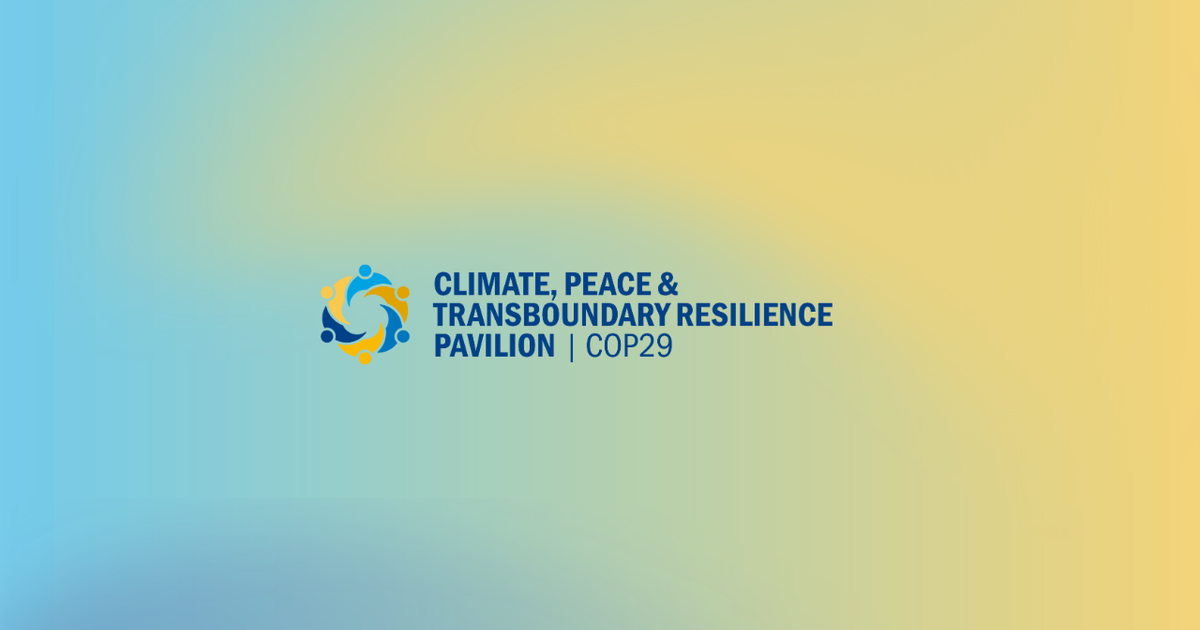 The Climate, Peace and Transboundary Resilience Pavilion at COP29 | ODI ...