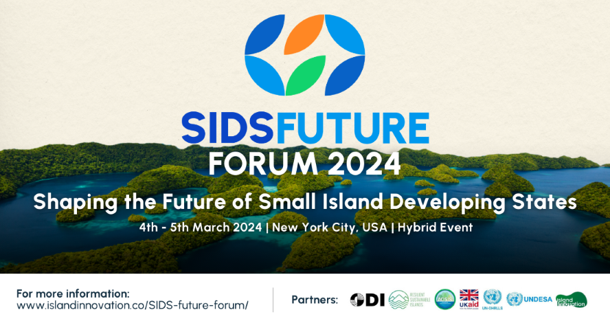 Small Island Developing States (SIDS) Future Forum 2024 | ODI: Think change