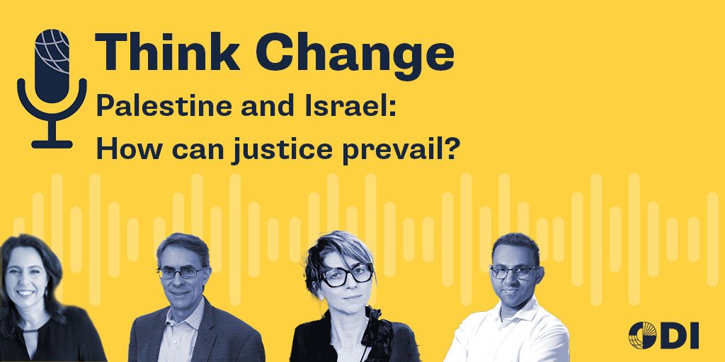 Think Change episode 29: Palestine and Israel - How can justice prevail? | ODI: Think change