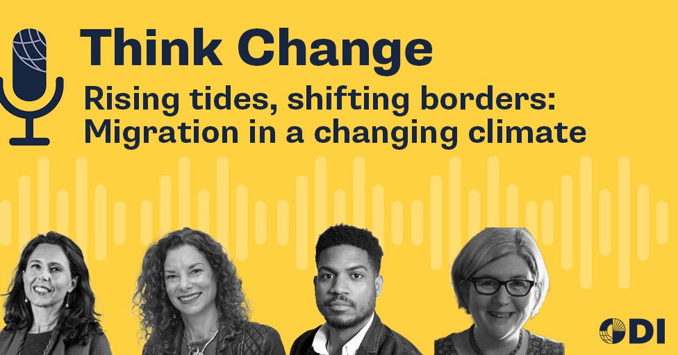 Think Change episode 42: Rising tides, shifting borders - Migration in a changing climate | ODI ...