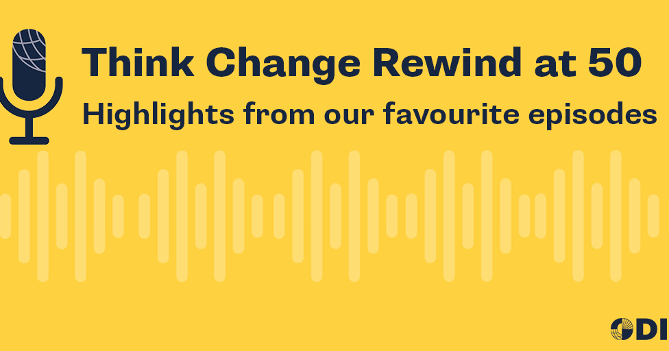 Think Change Rewind at 50: highlights from our favourite episodes | ODI ...
