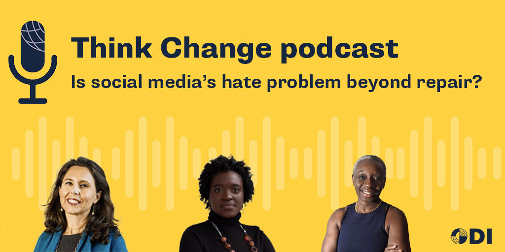 Think Change episode 57: is social media’s hate problem beyond repair? | ODI: Think change