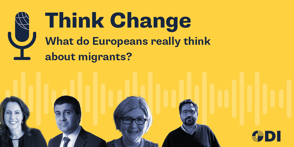 Think Change episode 21: what do Europeans really think about migrants? | ODI: Think change
