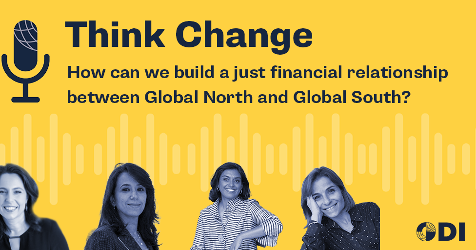 Think Change episode 26: how can we build a just financial relationship between Global North and ...