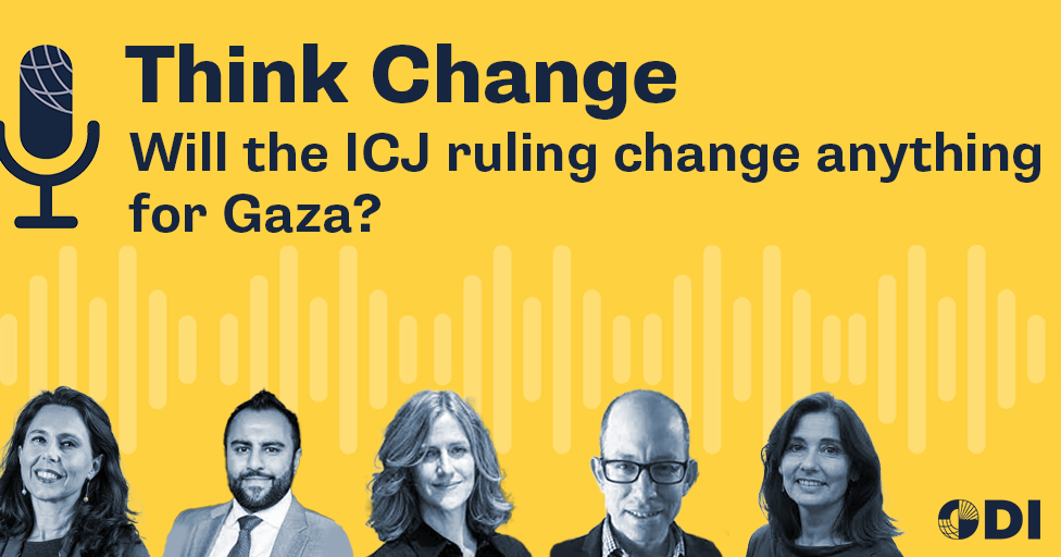 Think Change episode 40: will the ICJ ruling change anything for Gaza? | ODI: Think change